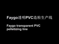 faygo transparent PVC pelletizing line