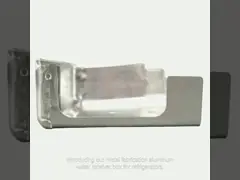 China Metal Fabrication Aluminum Water Receiver Box For Refrigerators for sale