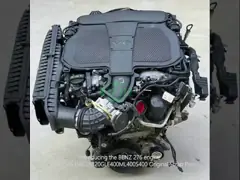 China B-e-nz 276 engine R350 ML350 S350 CLS320 GLE400 ML400 S400 original scrap parts for sale
