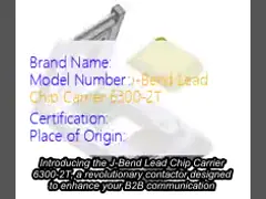 J-Bend Lead Chip Carrier 6300-2T Revolutionize Your B2B Communication with Contacting Mechanism