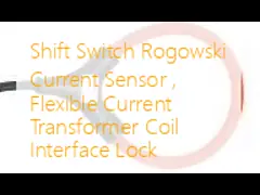 Shift Switch Rogowski Current Sensor , Flexible Current Transformer Coil Interface Lock