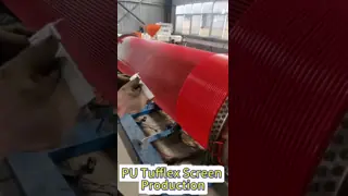PU Tufflex Screen Production