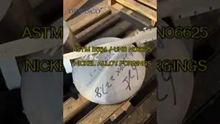 See Why Choose ASTM B564 UNS N06625 Nickel Alloy Forgings – DINGSCO Precision Industrial Components