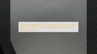 Industrial Filter Mesh 2-600 Twilled Weave Stainless Steel