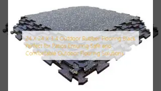 Safe Patio Flooring Rubber Tiles 24x24 Black