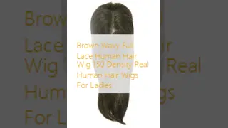 Brown Wavy Full Lace Wig Natural Look