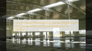 Custom Eco Friendly Steel Aircraft Hangars
