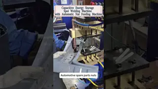 Automotive Part Nuts Are Precisely Welded with a Capacitor-Discharge Spot Welder