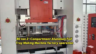 80 ton 2-Compartment Aluminum Foil Tray Making Machine factory operation