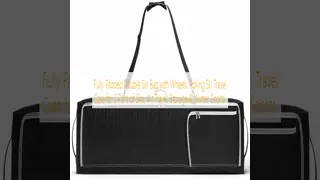 Best Padded Ski Travel Bag for Safe Winter Trips