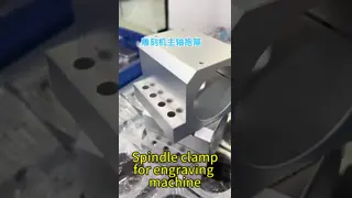 Spindle Clamp for Engraving Machine - 200 Units Delivered