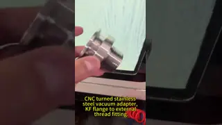 CNC Turning Expert - Stainless Steel KF Vacuum Adapter Custom