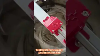 Testing 3 Frame Honey Extractor Machine