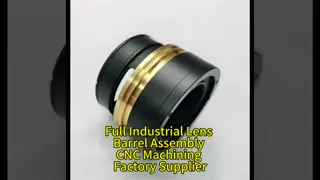 Full Industrial Lens Barrel Assembly | CNC Machining Factory Supplier